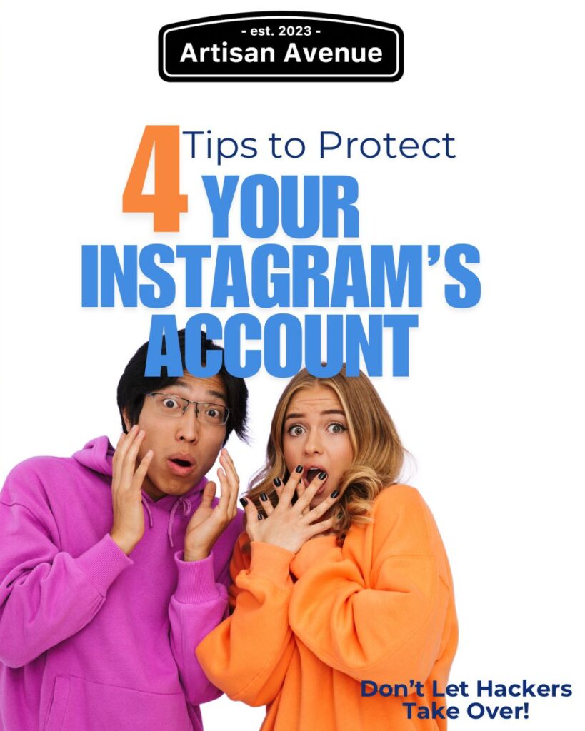 4 Essential Tips to Secure Your Instagram Account in 2025 - Artisan Avenue